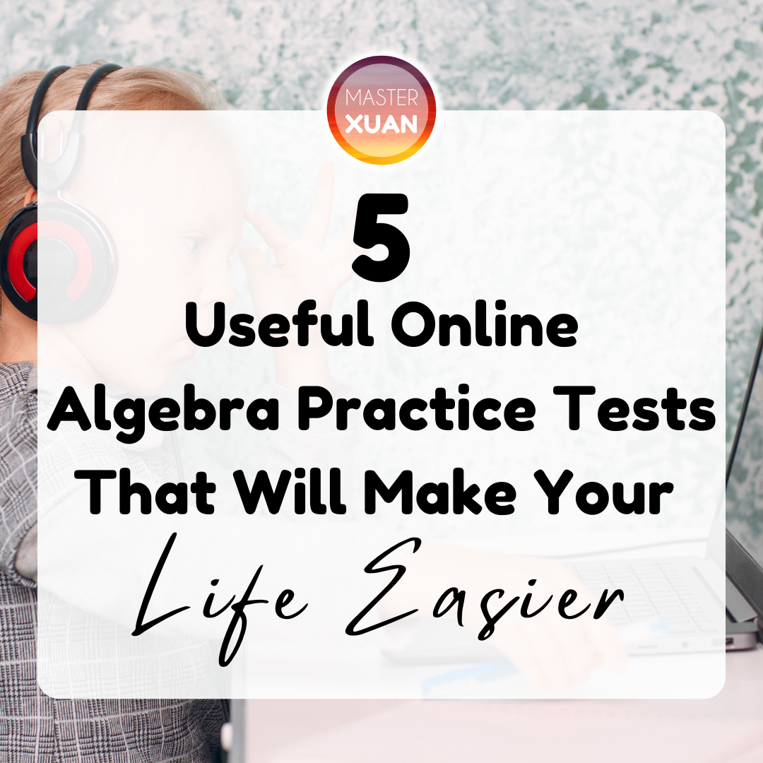 5 Useful Online Algebra Practice Tests That Will Make Your Life Easier ...
