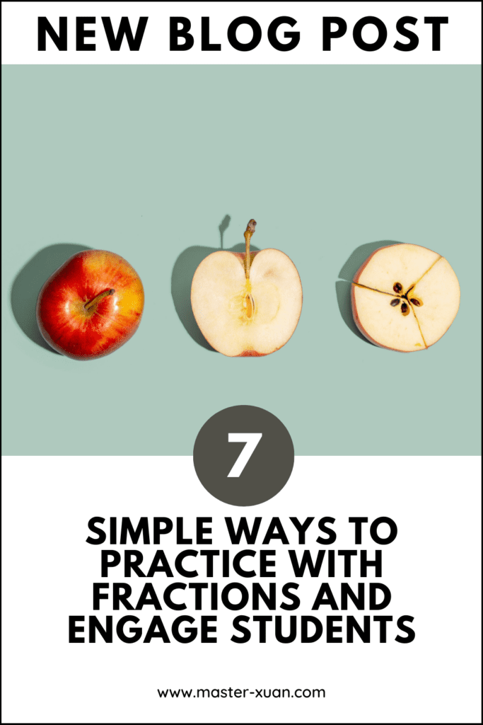 7 Simple Ways To Practice With Fractions And Engage Students ~ Master Xuan