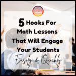 5 Hooks For Math Lessons That Will Engage Your Students Easily ...