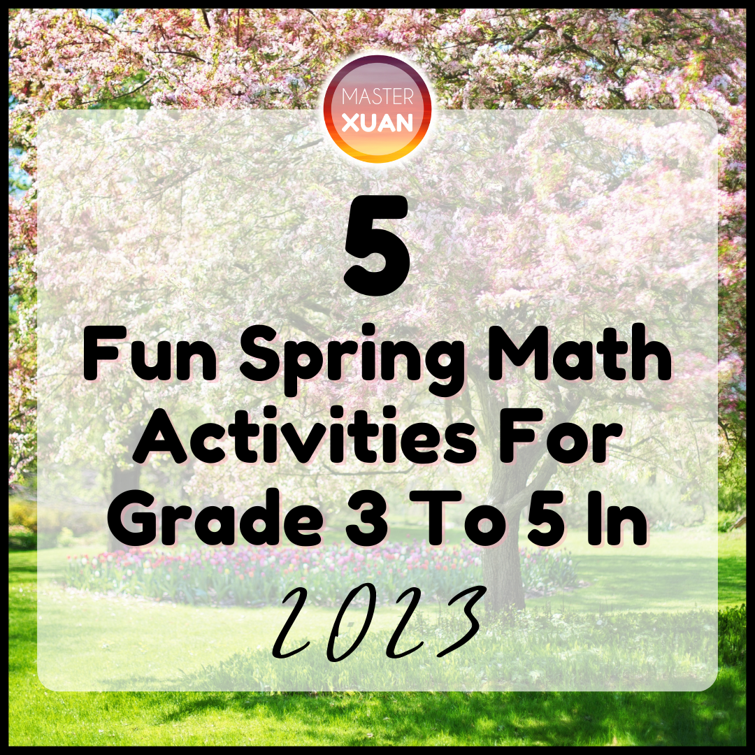 5 Fun Spring Math Activities For Grade 3 To 5 In 2023 ~ Master Xuan