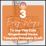 3 Easy Ways To Use This Cute Gingerbread House Template Printable Craft ...