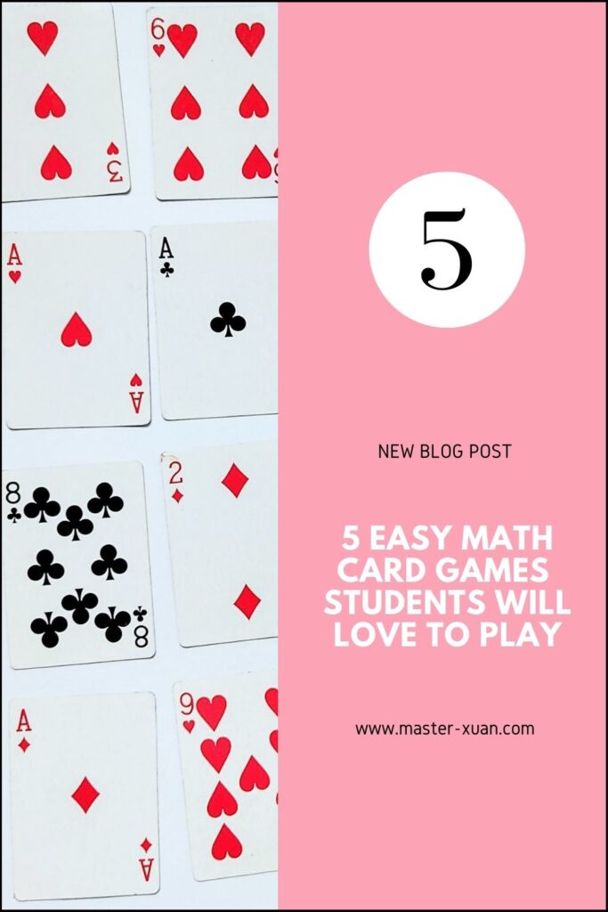 5 Easy Math Card Games Students Will Love To Play ~ Master Xuan