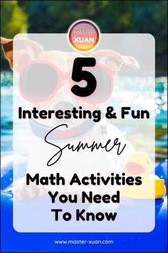 5 Interesting & Fun Summer Math Activities You Need To Know ~ Master Xuan